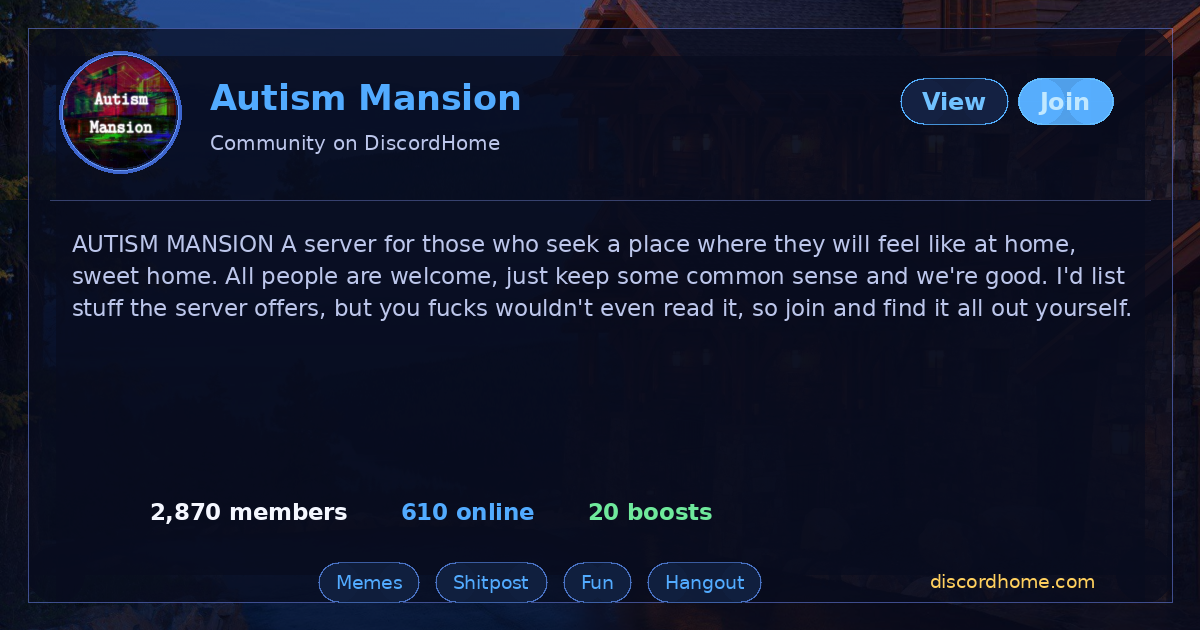 Autism Mansion | Community Discord Server | DiscordHome